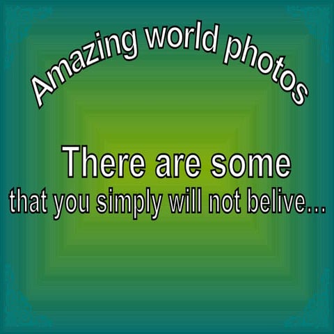 Amazing world photos | PPT