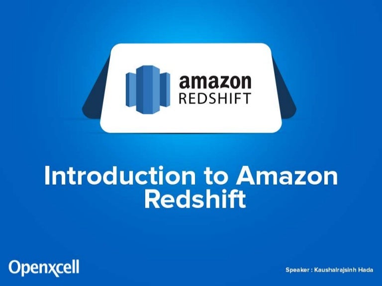 Introduction to Amazon Redshift Introduction to Amazon Redshift