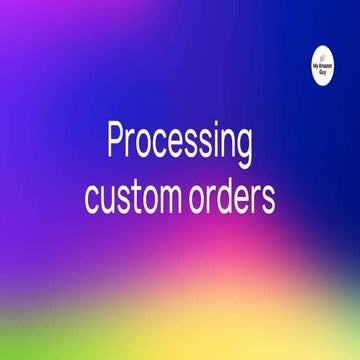 Amazon Custom Products Processing custom orders .pptx