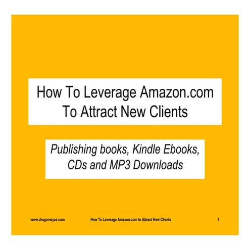 How To Leverage Amazon.com To Attract New Clients, Day 1 | PPT