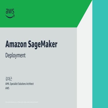 Amazon Sagemaker 모델 배포 방법 소개김대근 Aiml 스페셜리스트 솔루션즈 아키텍트 Awsaws