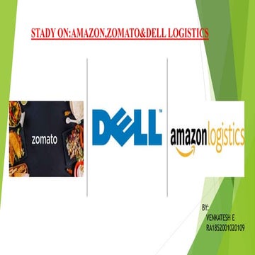 Amazon,zomato&dell logistics ppt | PPTX