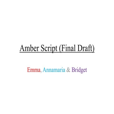 Amber script (final draft) | PPTX