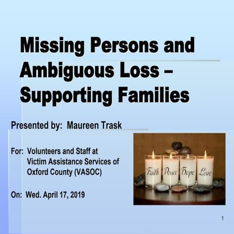 Missing Persons and Ambiguous Loss - Supporting Families Apr 17 2019 | PPT