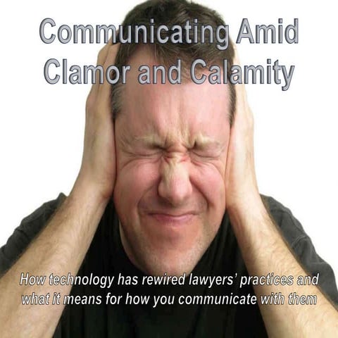 Communicating Amid Clamor and Calamity: How Technology Has Rewired ...