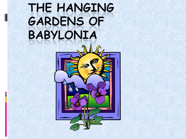 The Hanging Gardens Of Babylon | PPTX