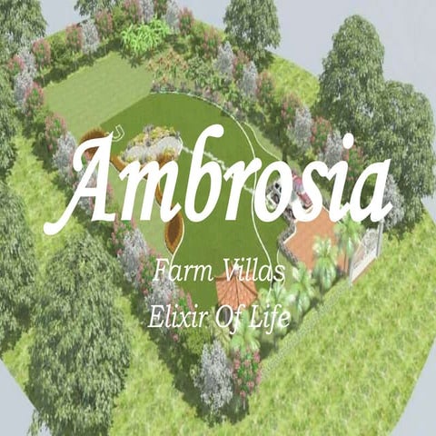 Ambrosia : Farm Villas , A Home in the womb of Nature ..... | PPTX