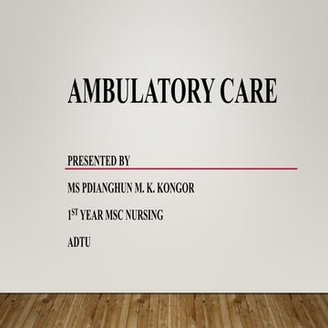 Ambulatory care ppt | PPTX