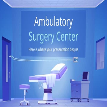 Ambulatory Surgery Center by Slidesgo.pptx
