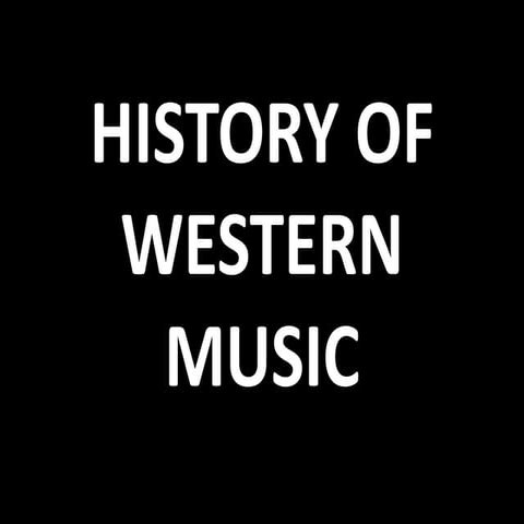 History of Western Music - The Earliest Music | PPTX