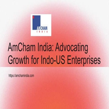 AmCham India: Advocating Growth for Indo-US Enterprises | PPTX