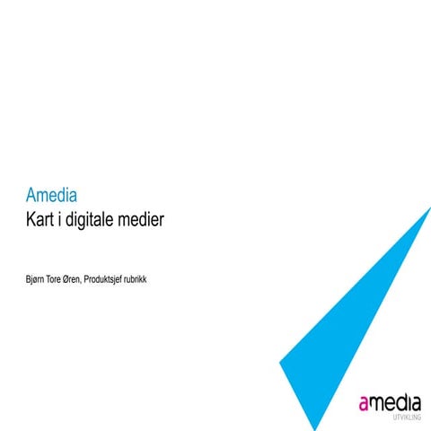 Kart i digitale aviser - Geodata sommerkonferanse 2013 | PDF