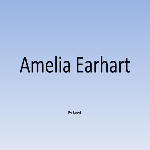 Amelia earhart | PPT | Air Travel | Travel Type