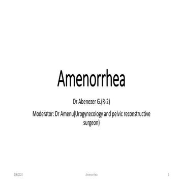 Amenorrhea(HO Class) by Dr Abenezer G.pptx