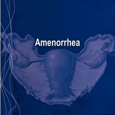 Amenorrhea definition causes and mangement.pptx