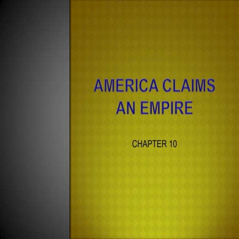 The Americans Chapter 10 America claims an empire | PPTX