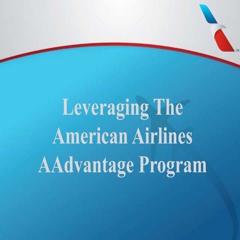 Leveraging the American Airlines AAdvantage Program-2014 Frequent ...