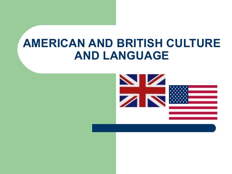 American And British Culture And Language