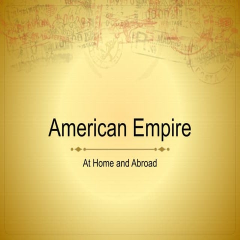 Lecture 5: American Empire | PPT