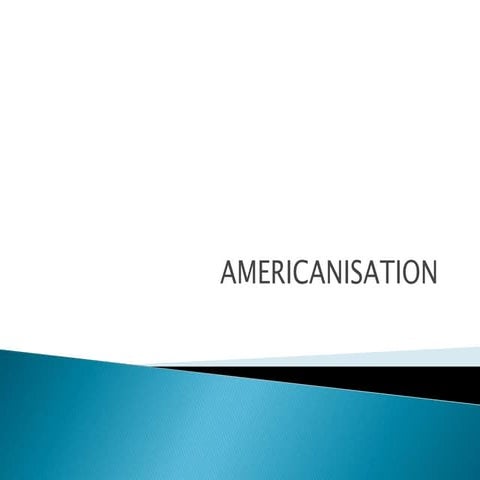 Americanisation | PPTX
