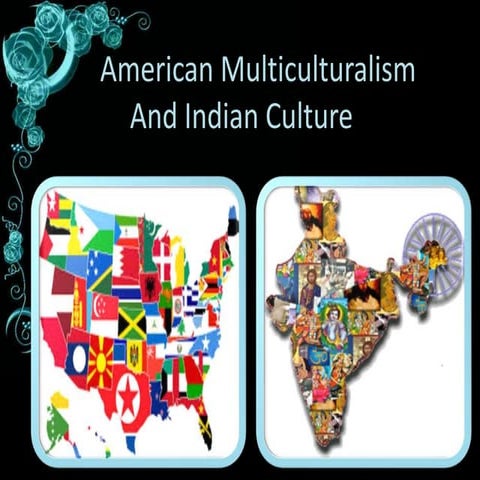 American multiculturalism and Indian culture | PPTX