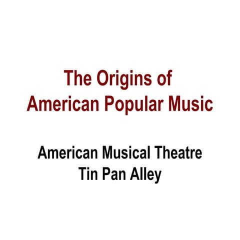 The Origins of American Musical Theatre | PPT