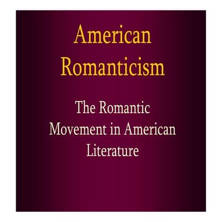 American Romanticism- American literature classes | PPT
