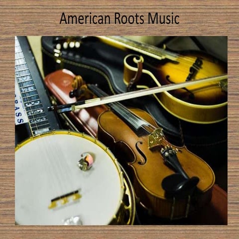 American roots music (for slideshare) | PPTX