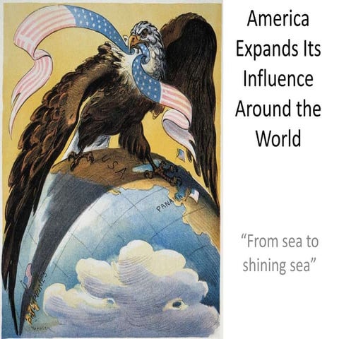Americans Expand their Influence Around the World | PPTX