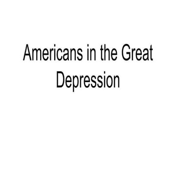 Americans in the Great Depression | PPT