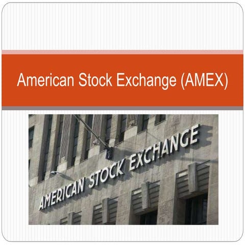 American stock exchange (amex) | PPTX
