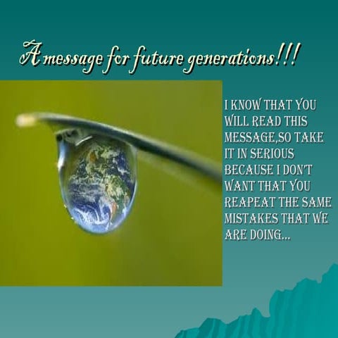 A message for future generations!!! | PPT