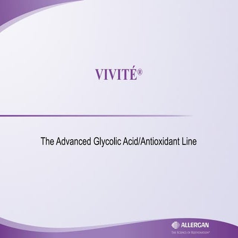 Vivite: The Advanced Glycolic Acid/Antioxidant Line | PPT