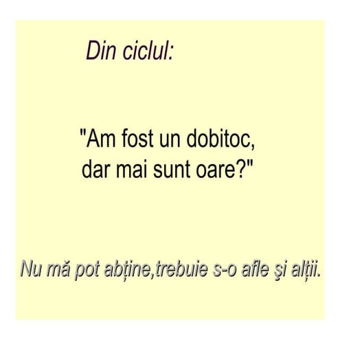 Am Fost Dobitoc Dar Mai Sunt Oare | PPT