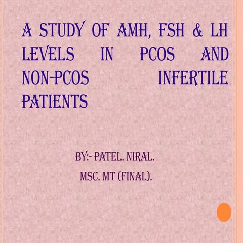 A STUDY OF AMH, FSH & LH LEVELS IN PCOS AND NON-PCOS INFERTILE PATIENTS ...