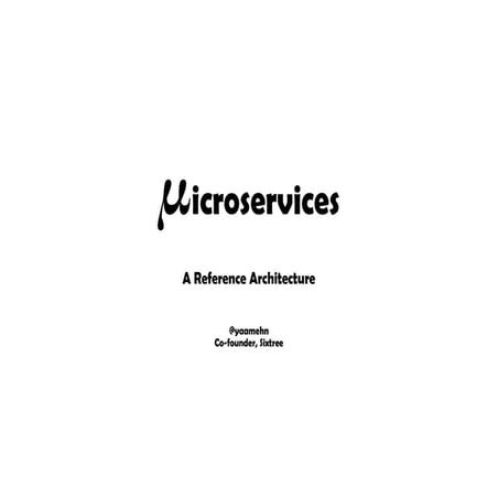 A Microservices Reference Architecture Ppt 1218