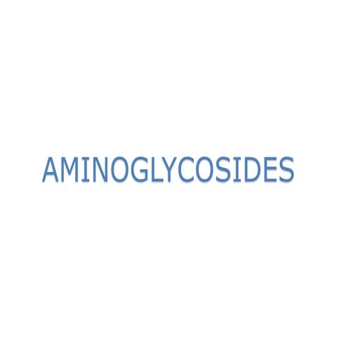 Aminoglycosides and Macrolides | PPTX
