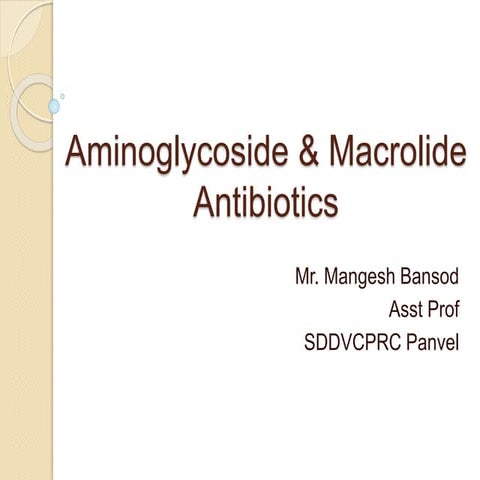Aminoglycoside and macrolide antibiotics | PPTX