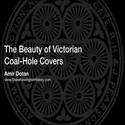 The Beauty of Victorian Coal-Hole Covers by Amir Dotan | PDF