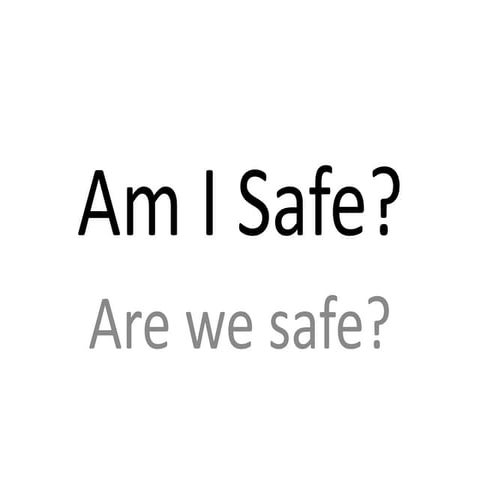 Am i safe | PPTX