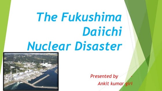 Fukushima nuclear disaster | PPTX | Disasters