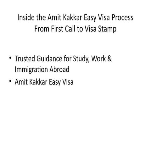 Inside the Amit Kakkar Easy Visa Process – From First Call to Visa ...