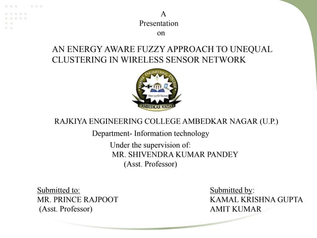 An Energy Aware Fuzzy Approach To Unequal Clustering In Wireless Sensor