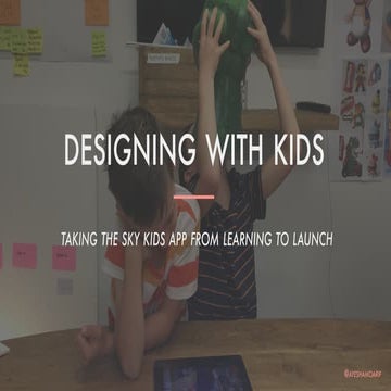 Designing with kids: Taking the Sky kids app from learning to launch | PDF