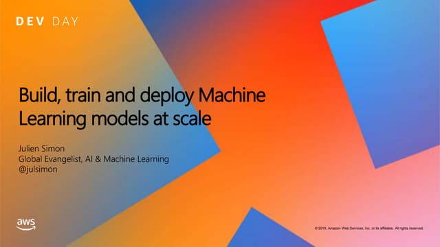 Build Train And Deploy Machine Learning Models At Scale April 2019 Ppt