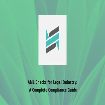 AML Checks for Legal Industry A Complete Compliance Guide.pptx