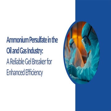 Efficient Gel Breaking Solutions for Oilfield Operations | PPTX