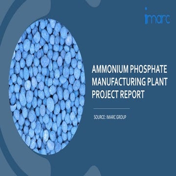 Detailed Project Report on Setting up a Ammonium Phosphate Manufacturing Plant | PPTX