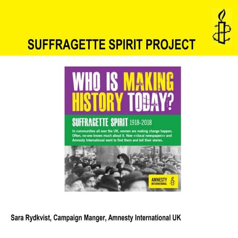 Suffragette spirit project - Sara Rydkvist, Amnesty UK | PPTX