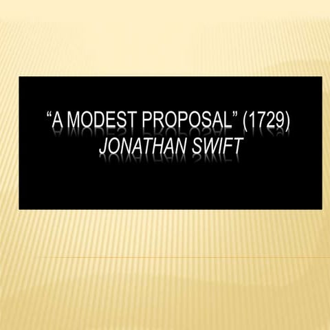 A modest proposal (1729) | PPTX | Humor and Satire | Pop Culture